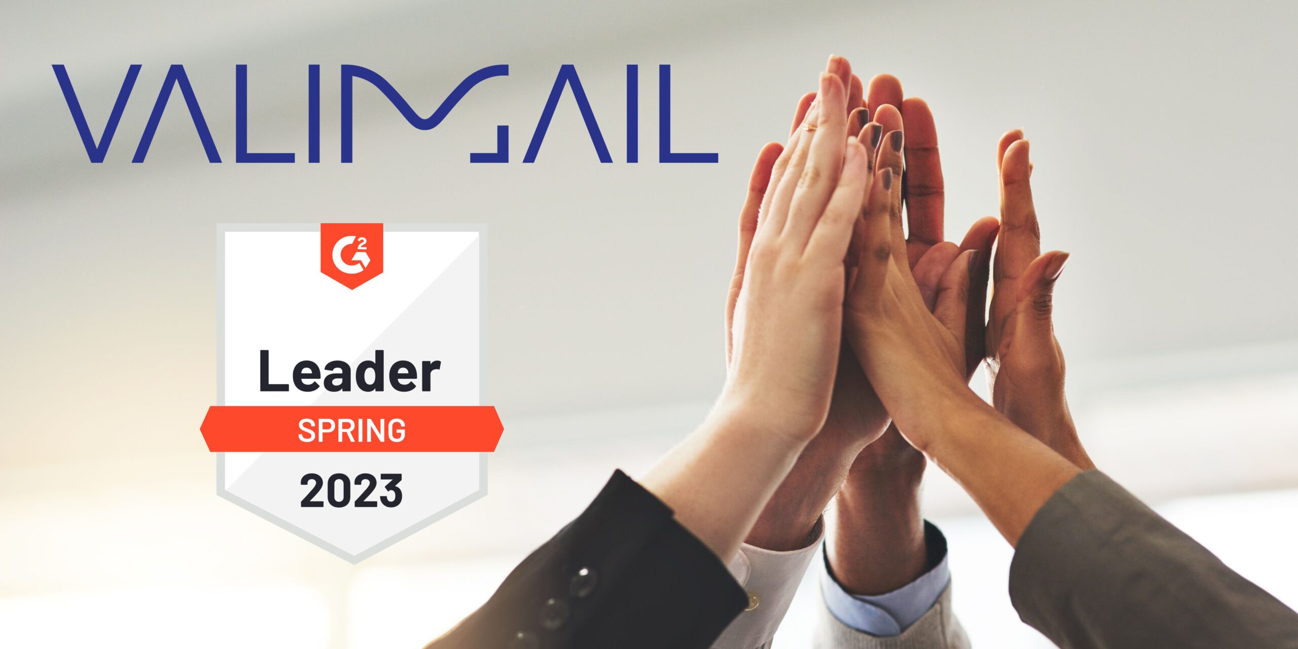 G2 Spring 2023: Valimail Is the Market Leader in DMARC Software - Valimail