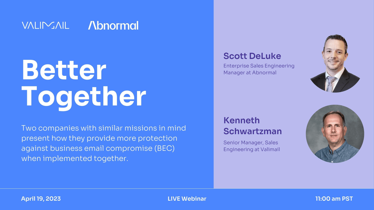 Webinar Recap: Valimail + Abnormal = Better Together