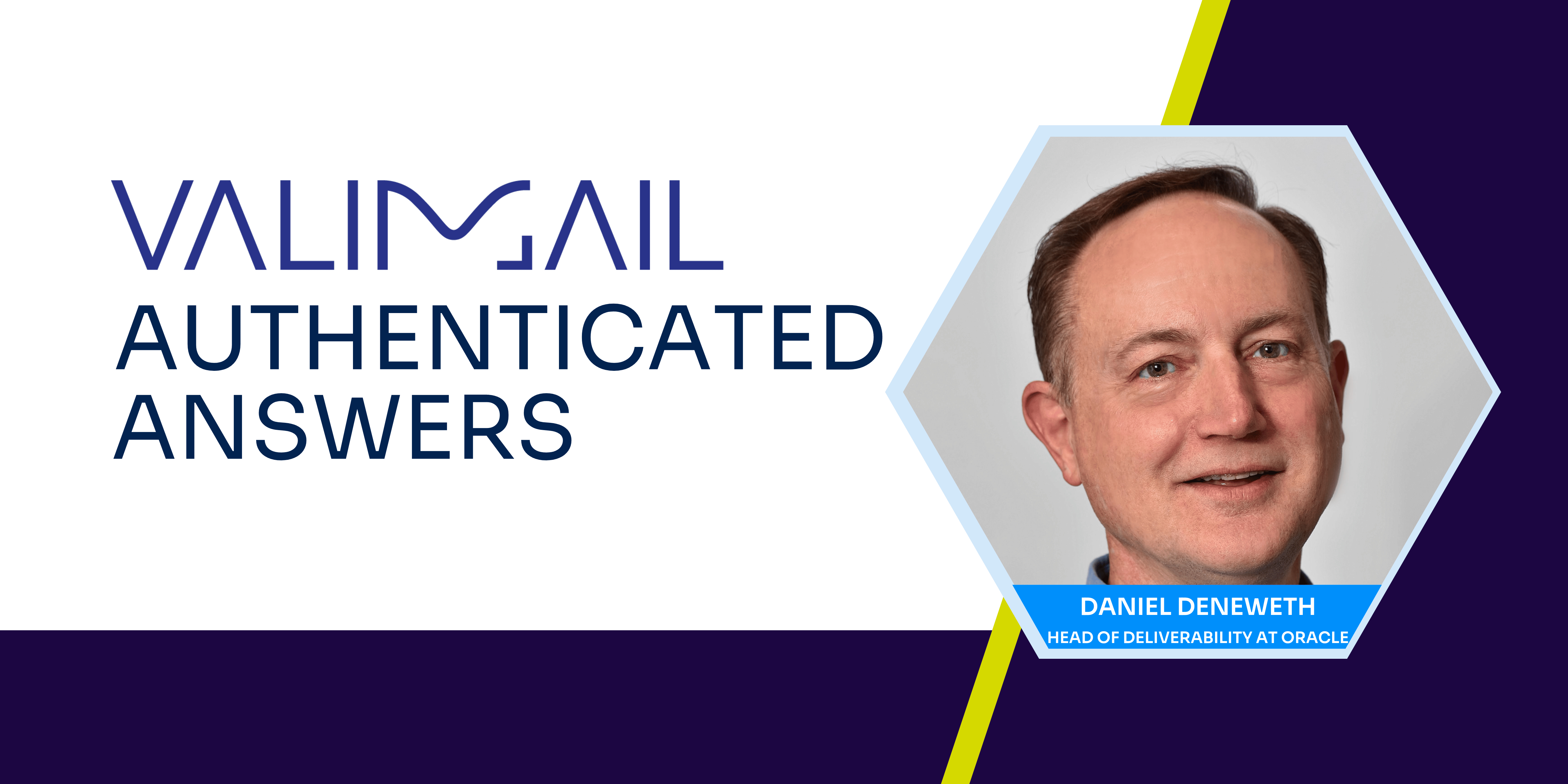Valimail Authenticated Answers: An Interview With Daniel Deneweth