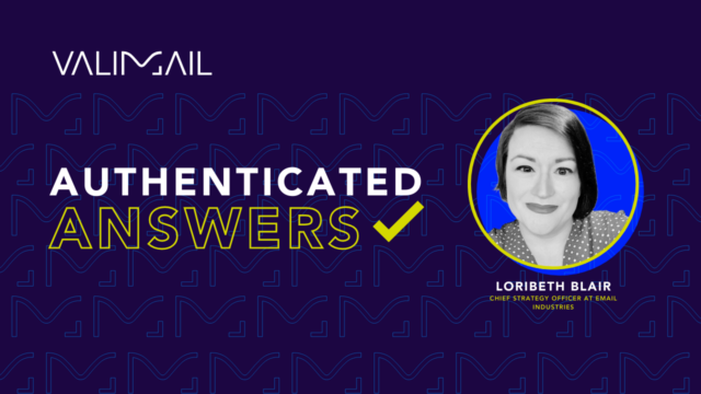 Valimail Authenticated Answers with LoriBeth Blair Valimail Authenticated Answers with LoriBeth Blair