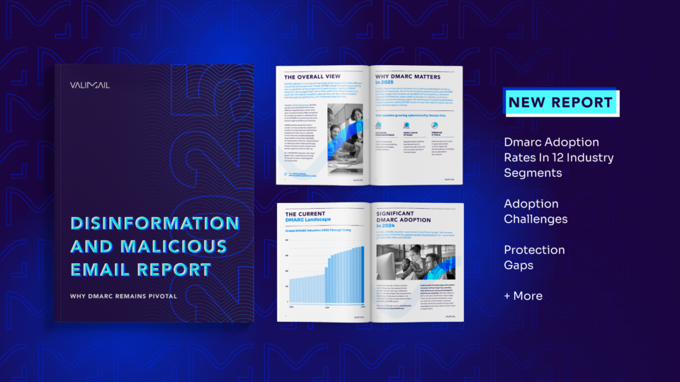 2025 Disinformation and Malicious Email Report: Why DMARC Remains ...